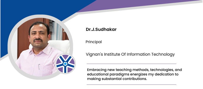 Vignan's Institute Of Information Technology: Dr.J.Sudhakar, Principal