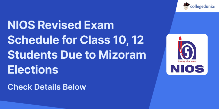 NIOS Revised Exam Schedule for Class 10, 12 Students Due to Mizoram ...