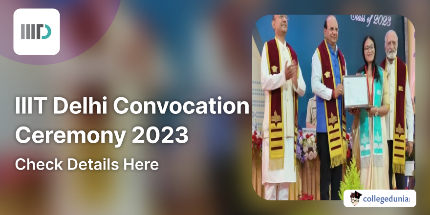 IIIT Delhi Hosted Convocation Ceremony on Oct 27; 715 Degrees Conferred