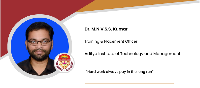 Aditya Institute of Technology and Management: Dr. M.N.V.S.S. Kumar, Training & Placement Officer