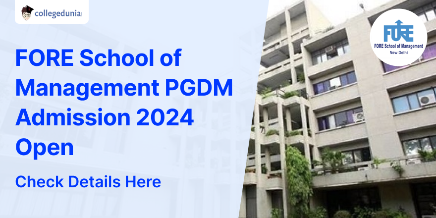 FORE School of Management PGDM Admission 2024 Open; Check Details Here