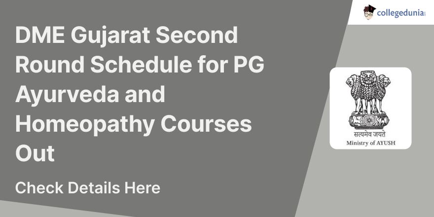 Dme Gujarat Second Round Schedule For Pg Ayurveda And Homeopathy