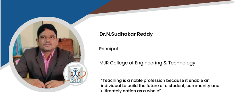 MJR College of Engineering & Technology: Dr.N.Sudhakar Reddy, Principal