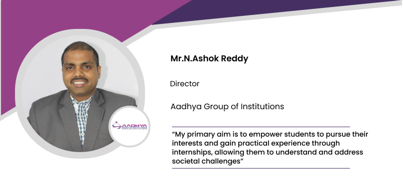 Aadhya Group of Institutions: Mr.N.Ashok Reddy, Director