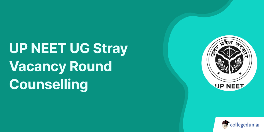 UP NEET UG Stray Vacancy Round Schedule Released @upneet.gov.in; Check Details Here