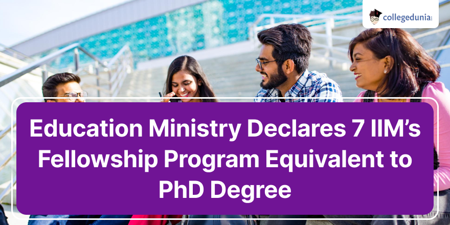 Education Ministry Declares 7 IIM’s Fellowship Program Equivalent to ...