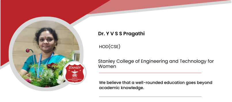 Stanley College of Engineering and Technology for Women: Dr. Y V S S Pragathi, HOD(CSE)
