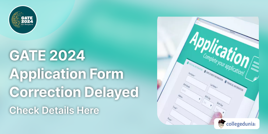 GATE 2024 Application Form Correction Revised Dates Released by IISc ...