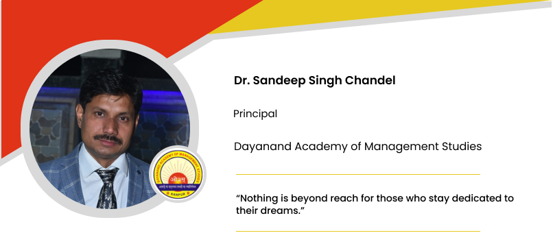 Dayanand Academy of Management Studies: Dr. Sandeep Singh Chandel, Principal
