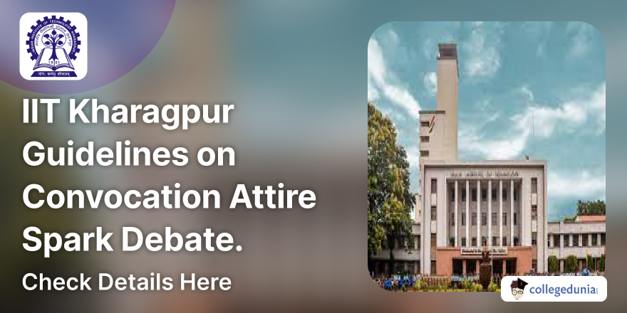IIT Kharagpur Guidelines on Convocation Attire Spark Debate ...