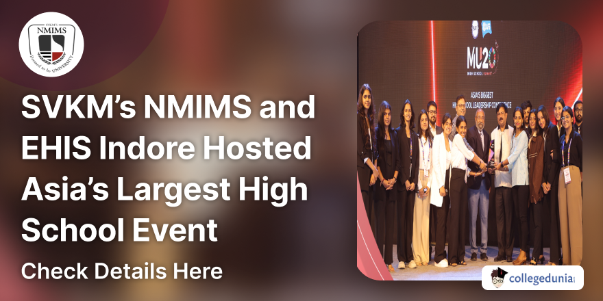 SVKM’s NMIMS and EHIS Indore Hosted Asia’s Largest High School Event “MU20 High School Summit’