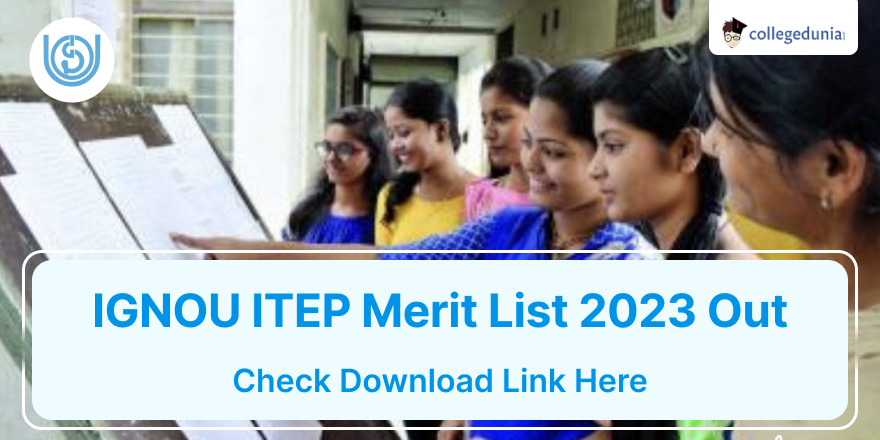 IGNOU ITEP Merit List 2023 Out @ignou.ac.in; Check Download Link Here