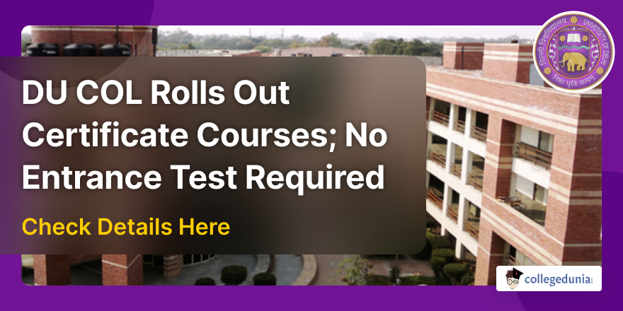 DU COL Rolls Out Certificate Courses; No Entrance Test Required