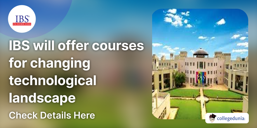 IBS Hyderabad Offers MBA & PGPM Courses for Changing Technological ...
