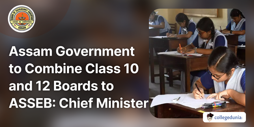Assam Government to Combine Class 10 and 12 Boards to ASSEB: Chief Minister