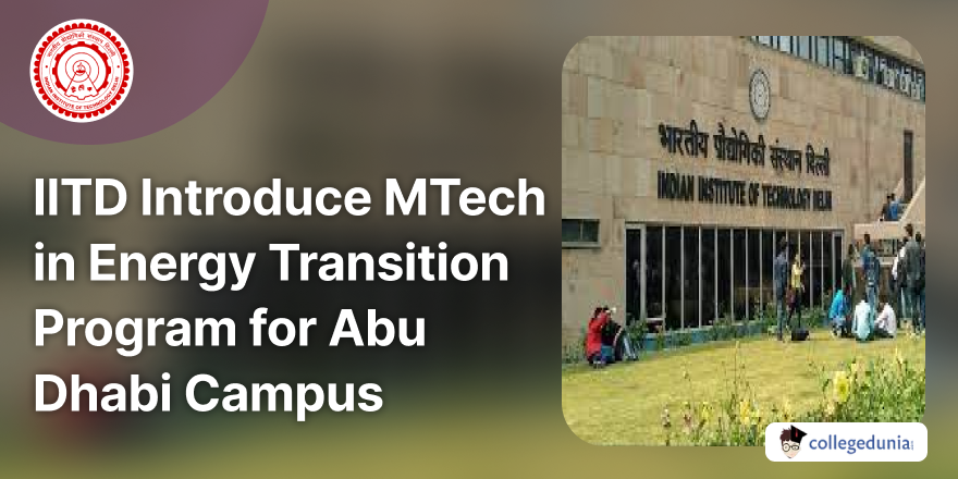 IIT Delhi Introduces MTech in Energy Transition Program for Abu Dhabi ...