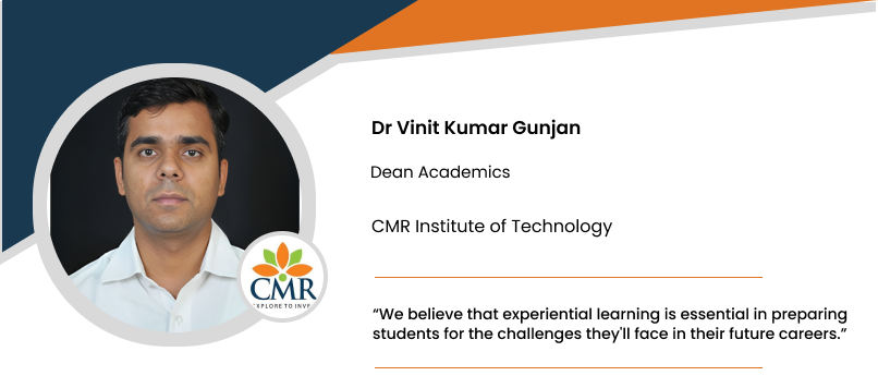 CMR Institute of Technology: Dr Vinit Kumar Gunjan, Dean Academics