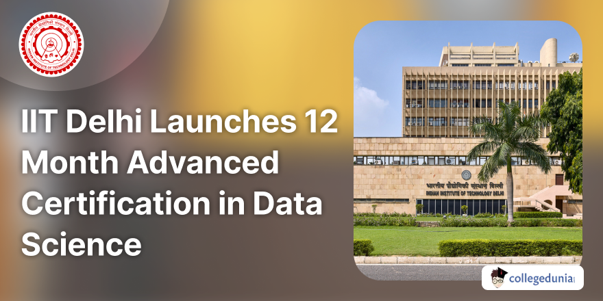 IIT Delhi Launches 12 Month Advanced Certification in Data Science and ...