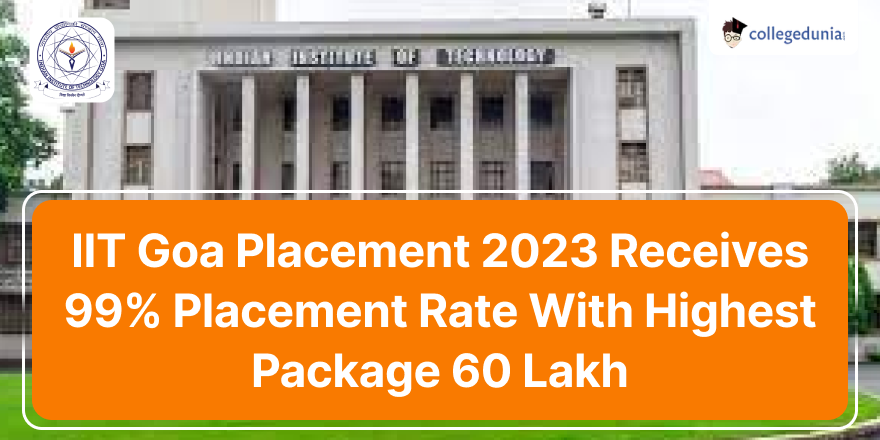 IIT Goa Placement 2023 Receives 99% Placement Rate With Highest Package ...