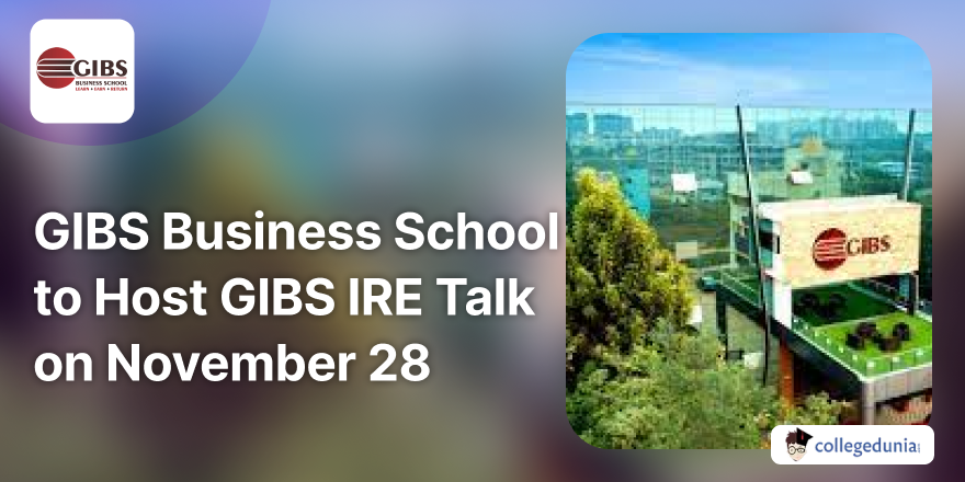 GIBS Business School to Host GIBS IRE Talk on November 28; Register Here
