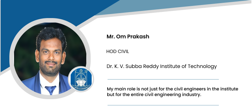 Dr. K. V. Subba Reddy Institute of Technology: Mr. Om Prakash, HOD CIVIL