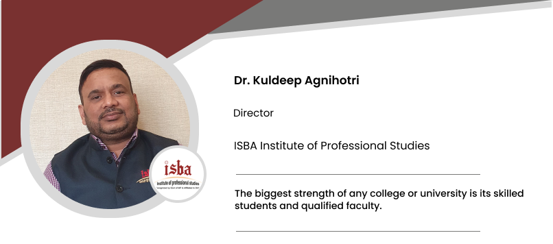 ISBA Institute of Professional Studies: Dr. Kuldeep Agnihotri, Director