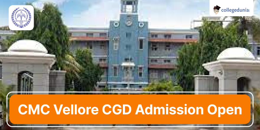 CMC Vellore CGD Admission Open; Check Application Link Here