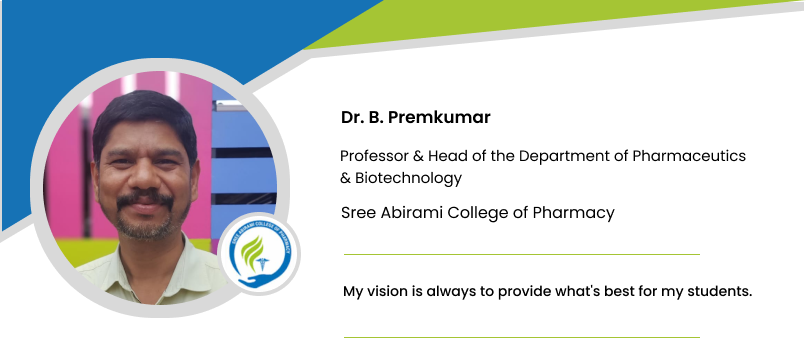 Sree Abirami College of Pharmacy: Dr. B. Premkumar, Professor & Head of the Department of ...