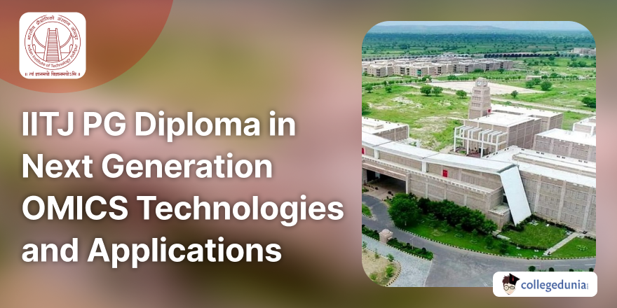 IIT Jodhpur Admission 2024 Open for Next Generation OMICS Technologies and Applications; Apply Here