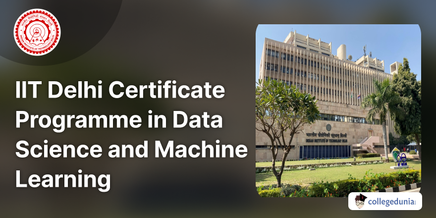 IIT Delhi Certificate Programme in Data Science and Machine Learning Registration Open; Apply ...