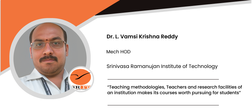 Srinivasa Ramanujan Institute of Technology: Dr. L. Vamsi Krishna Reddy, Mech HOD