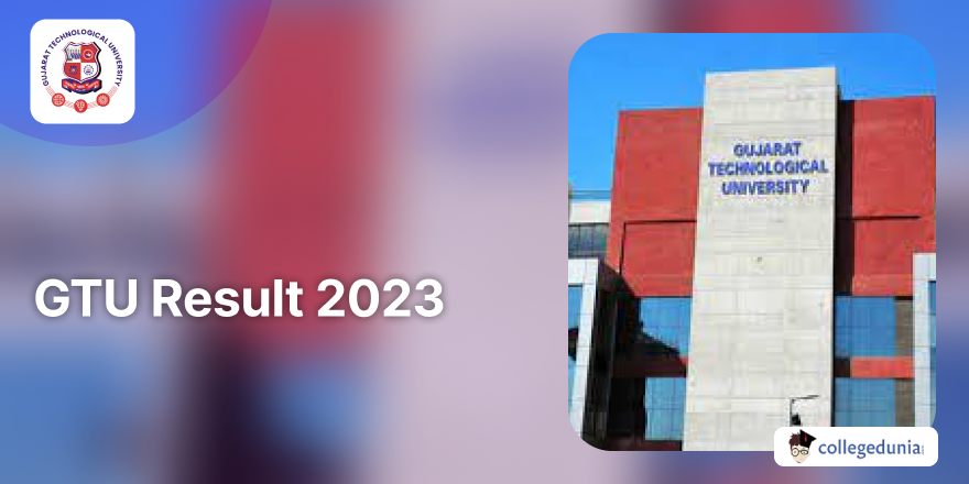 GTU Result 2023 (Released): Check Gujarat Technological University Exam ...