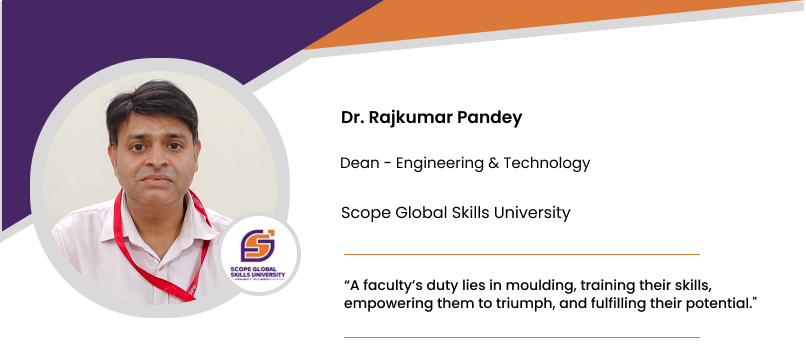 Scope Global Skills University: Dr. Rajkumar Pandey, Dean - Engineering ...