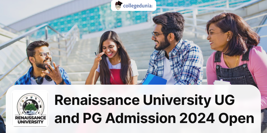 Renaissance University UG and PG Admission 2024 Open; Check Application ...