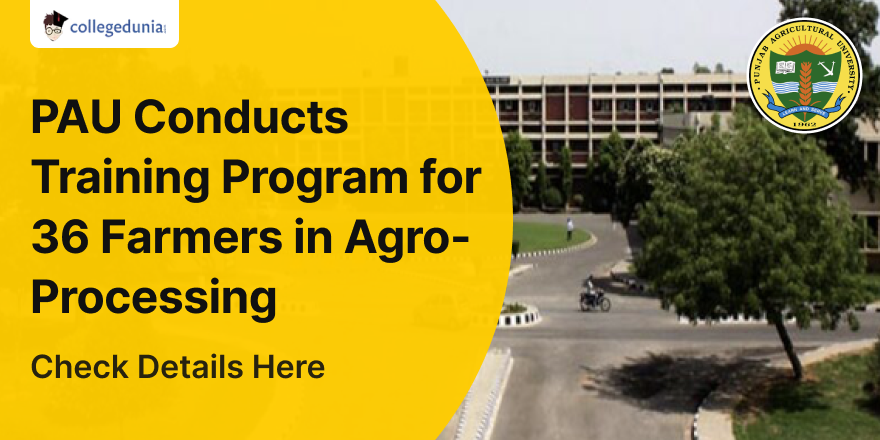 PAU Conducts Training Program for 36 Farmers in Agro- Processing; Check ...