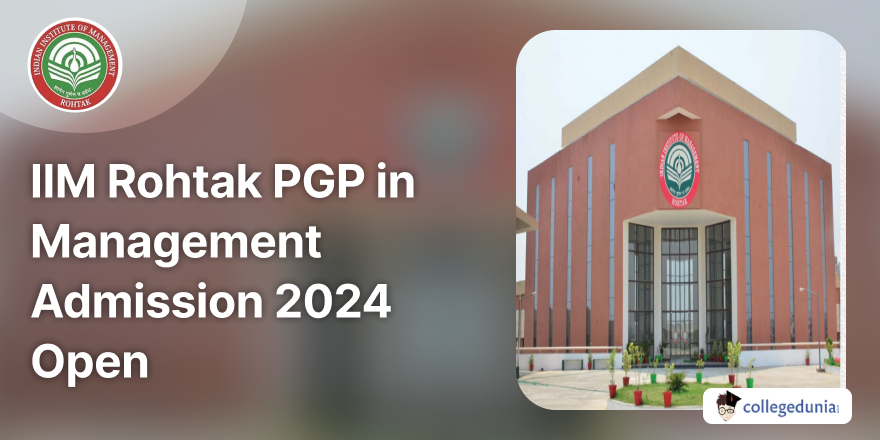 IIM Rohtak PGP in Management Admission 2024 Open; Apply till January 5