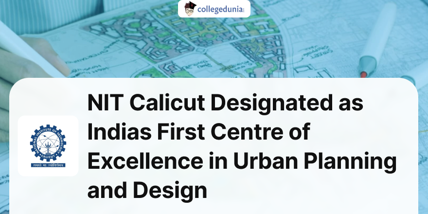 NIT Calicut Designated as India's First Centre of Excellence in Urban ...
