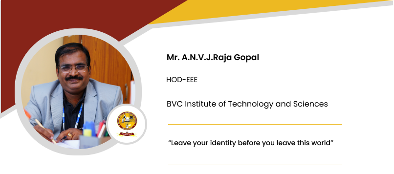 BVC Institute of Technology and Sciences: Mr. A.N.V.J.Raja Gopal, HOD-EEE