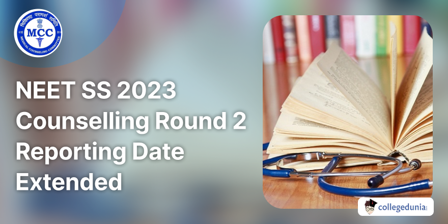 NEET SS 2023 Counselling Round 2 Reporting Date Extended till January 5; Check Schedule Here