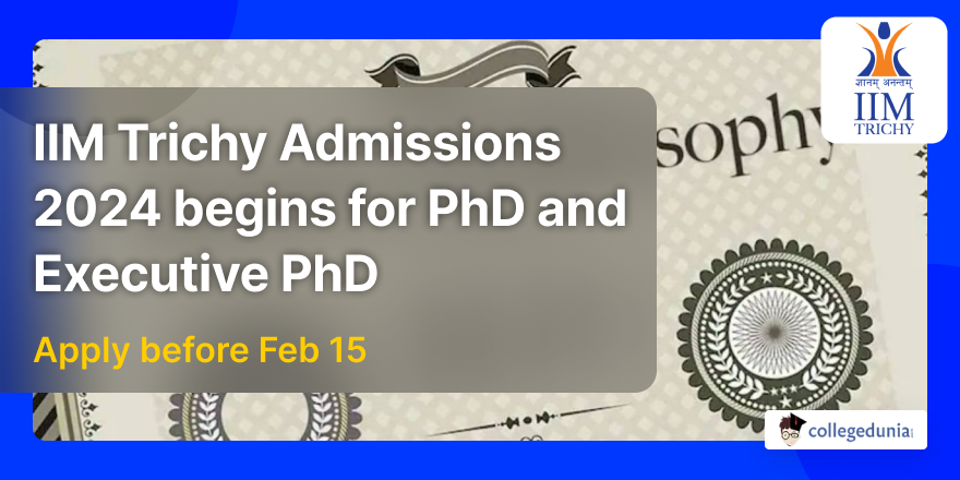 IIM Trichy Admission 2024 Open for PhD and Executive PhD Program; Apply till Feb 15