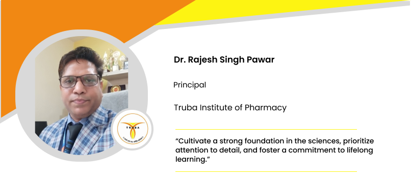 Truba Institute of Pharmacy: Dr. Rajesh Singh Pawar, Principal