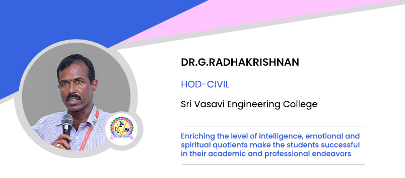 Sri Vasavi Engineering College: Dr.G.RadhaKrishnan, HOD-CIVIL