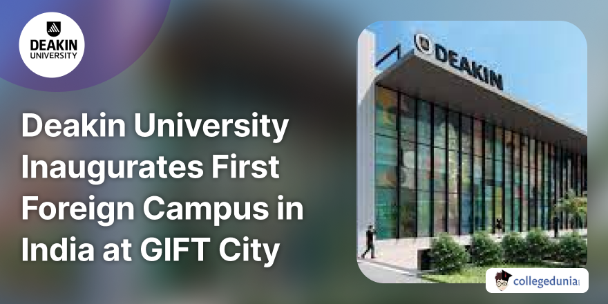Deakin University Inaugurates First Foreign Campus in India at GIFT ...