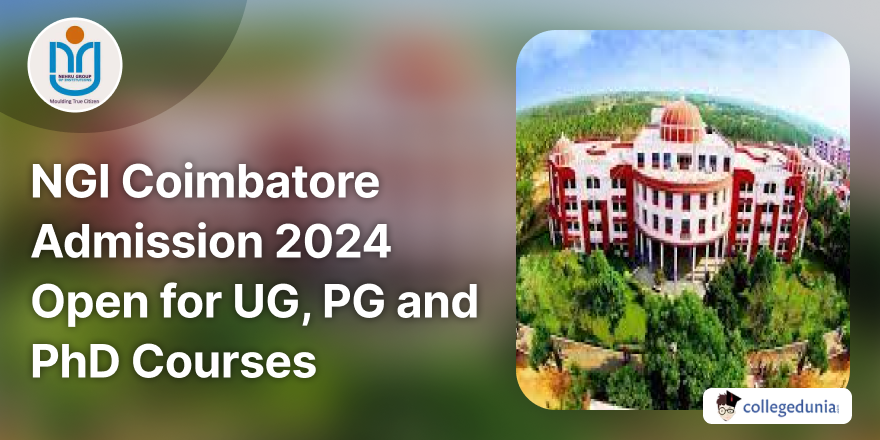 NGI Coimbatore Admission 2024 Open for UG, PG and PhD Courses; Check Details Here