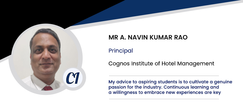 Cognos Institute of Hotel Management: Mr A. Navin Kumar Rao, Principal