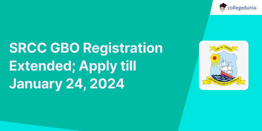SRCC GBO Registration Extended; Apply till January 24, 2024