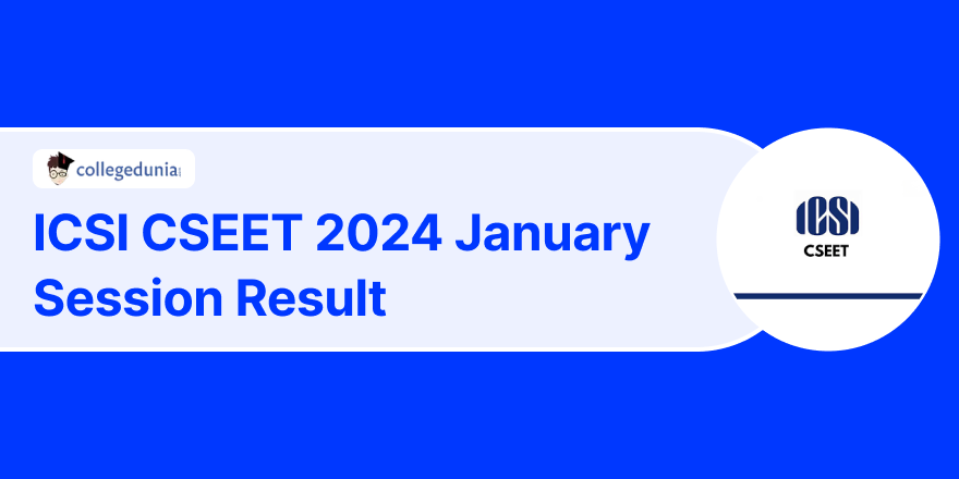 ICSI CSEET 2024 January Session Result Soon @icsi.edu; Know How to Check Here