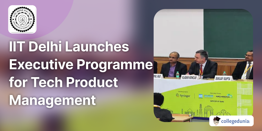 IIT Delhi Launches Executive Programme for Tech Product Management for ...
