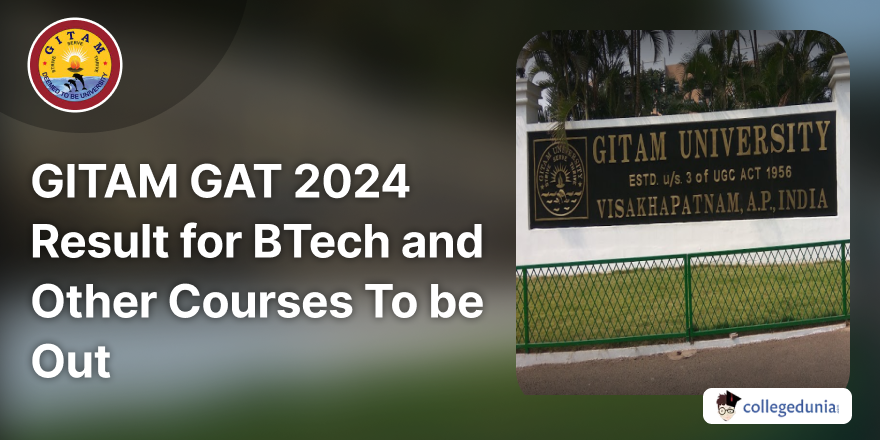 GITAM GAT 2024 Result for BTech and Other Courses To be Out on January 19; Check Direct Link Here