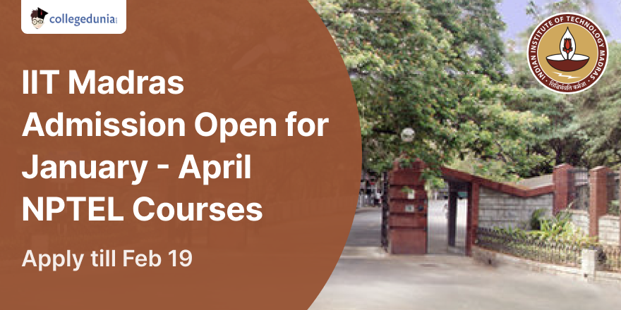 IIT Madras Admission Open for January - April NPTEL Courses; Apply till ...